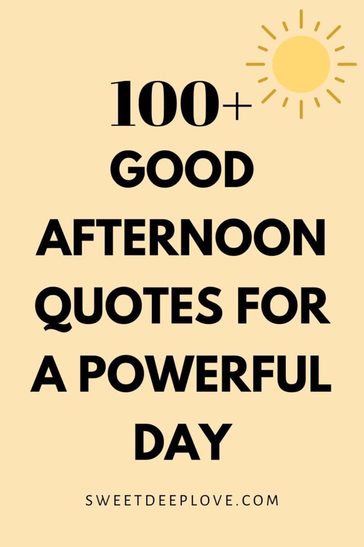 100+ Good Afternoon Quotes for a Powerful Day - Sweet Deep Love