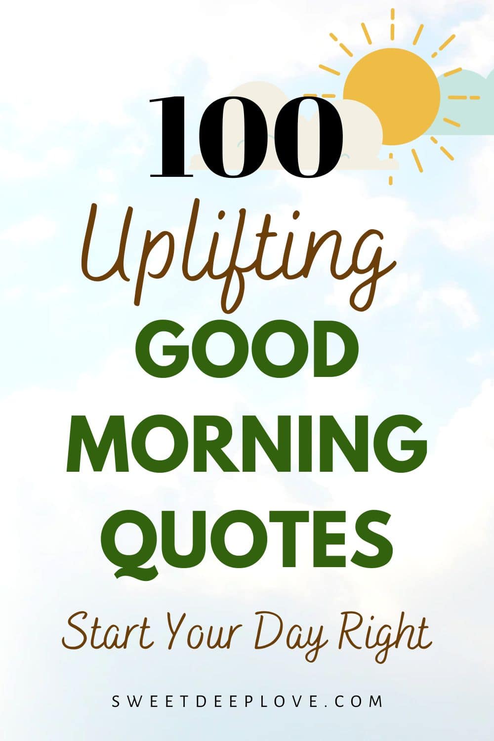 100+ Uplifting Good Morning Quotes- Start Your Day Right - Sweet Deep Love