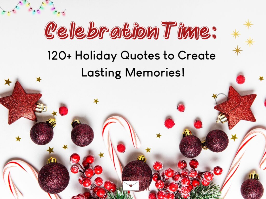 130 Holiday Quotes To Create Lasting Memories - Sweet Deep Love