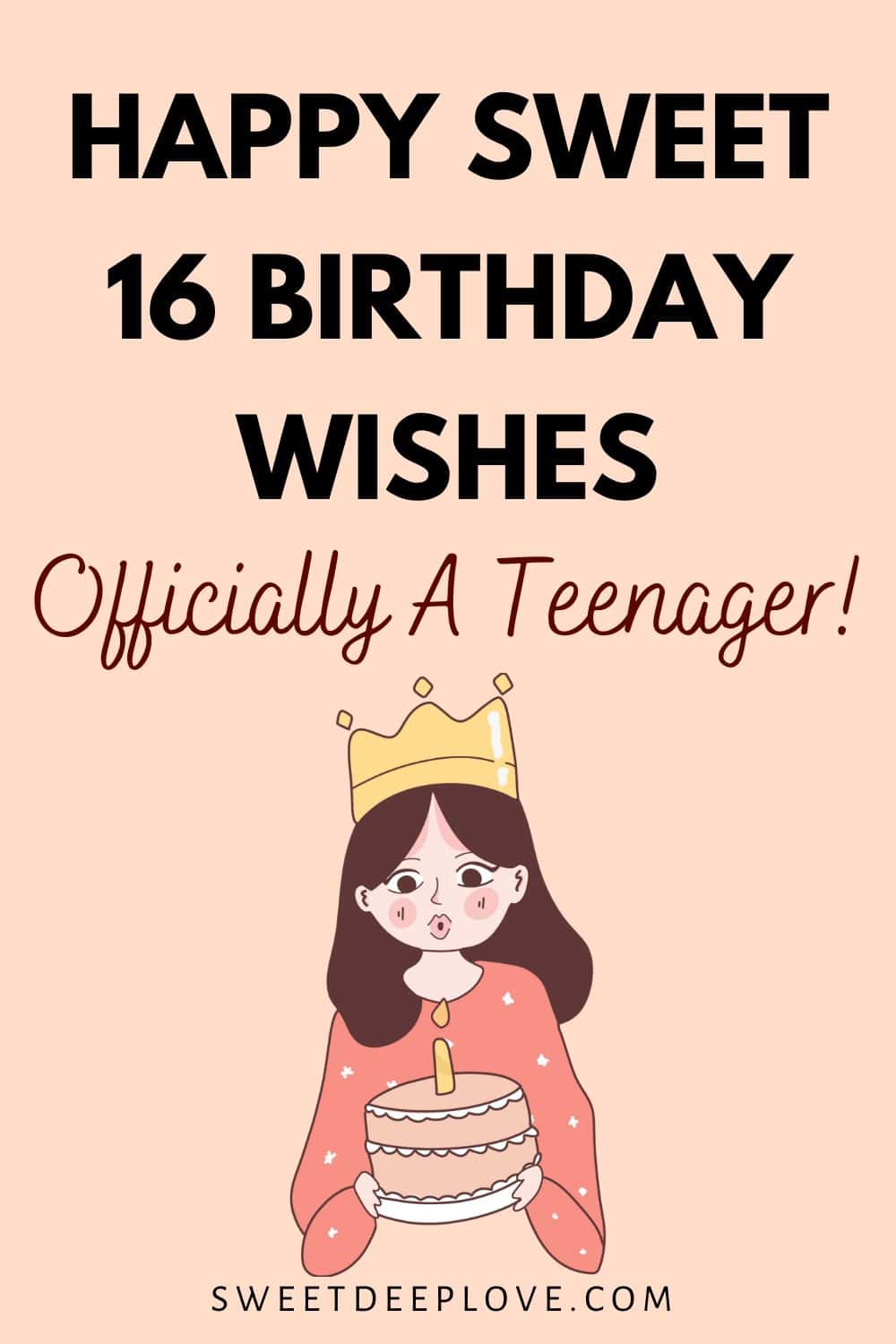 100+ Happy Sweet 16 Birthday Wishes- Officially A Teenager - Sweet Deep ...