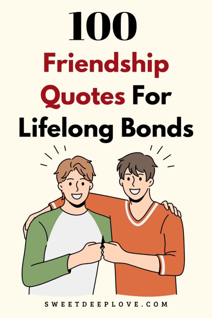 100 Friendship Quotes for Lifelong Bonds - Sweet Deep Love