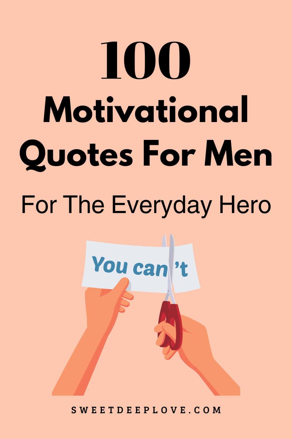 200 Motivational Quotes for Men- For The Everyday Hero - Sweet Deep Love