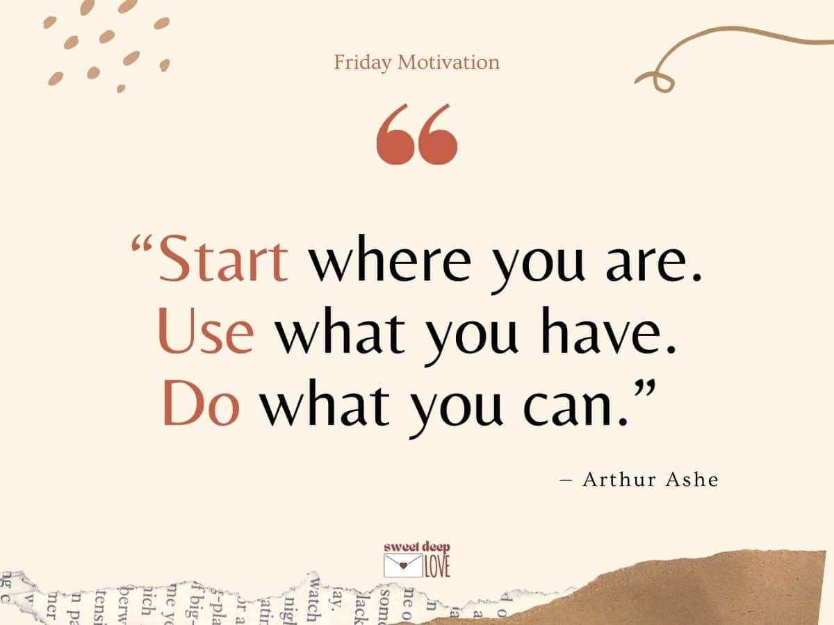100+ Friday Motivational Quotes to Inspire Your Weekend - Sweet Deep Love
